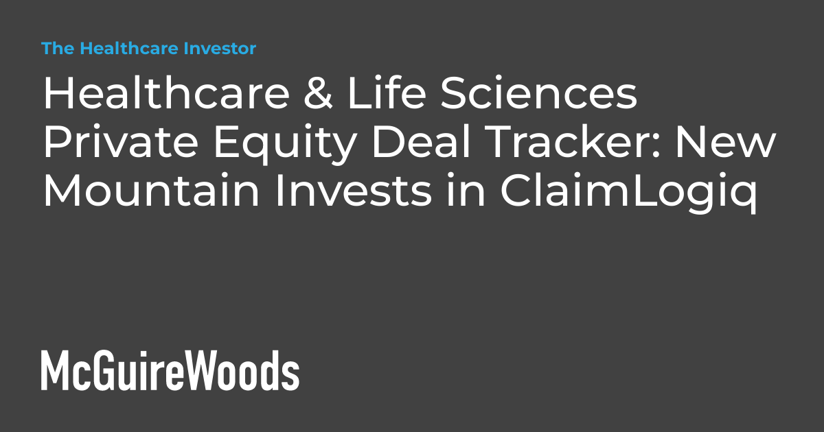 Healthcare & Life Sciences Private Equity Deal Tracker: New Mountain ...