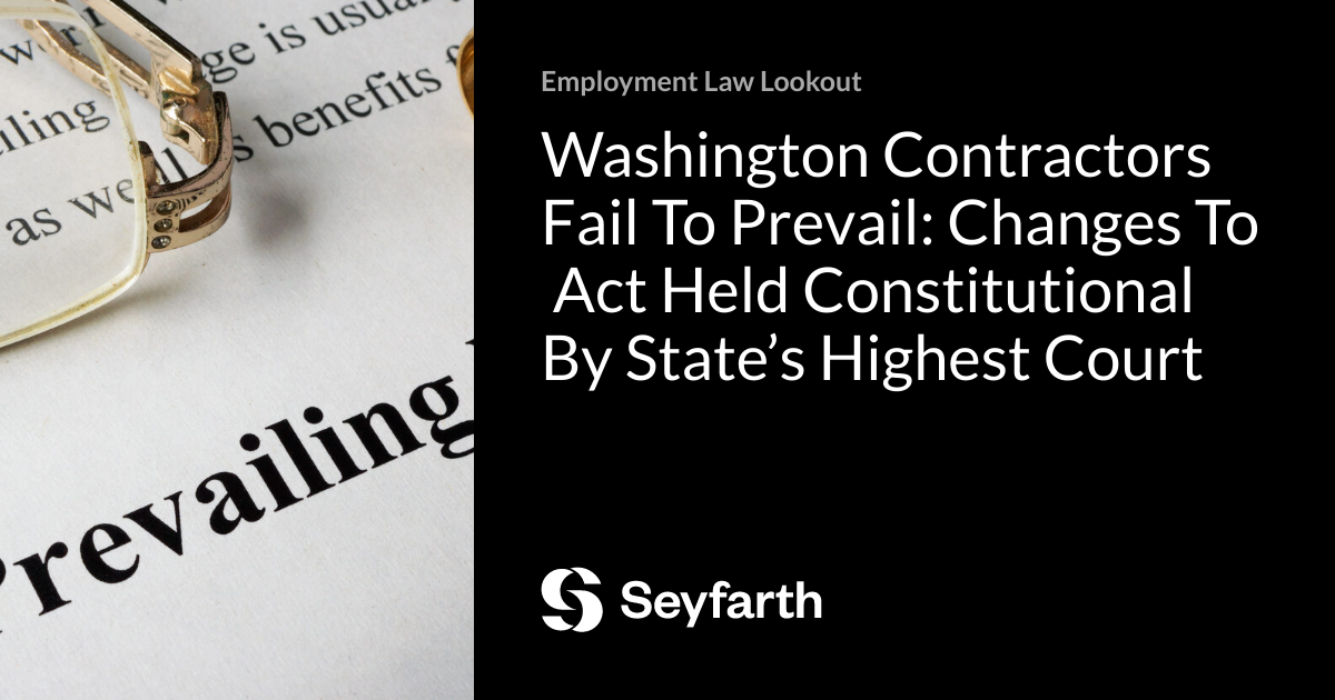 Washington Contractors Fail To Prevail: Changes To Act Held ...