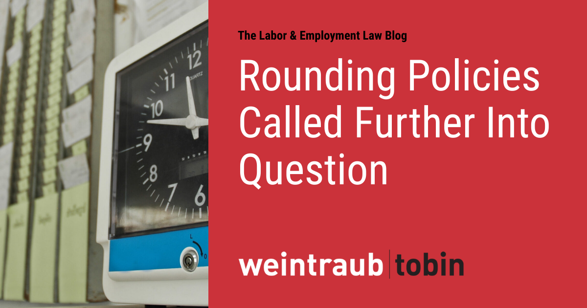 Rounding Policies Called Further Into Question | The Labor & Employment ...