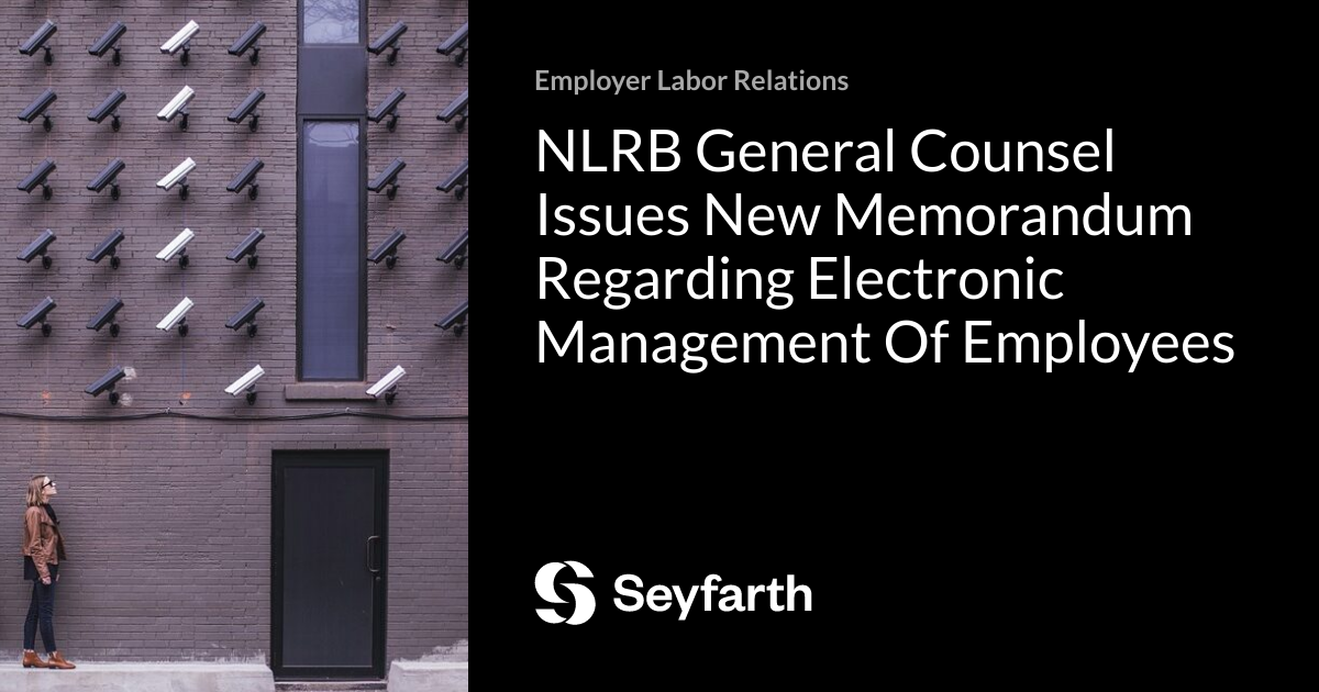 NLRB General Counsel Issues New Memorandum Regarding Electronic ...