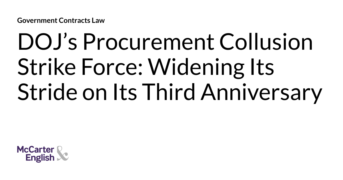 DOJ’s Procurement Collusion Strike Force: Widening Its Stride on Its ...