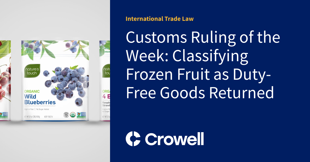 Customs Ruling of the Week: Classifying Frozen Fruit as Duty-Free Goods ...