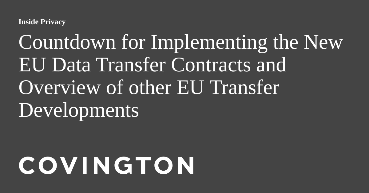 Countdown for Implementing the New EU Data Transfer Contracts and ...