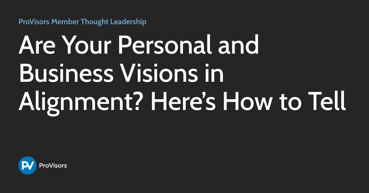 Are Your Personal and Business Visions in Alignment? Here’s How to Tell ...