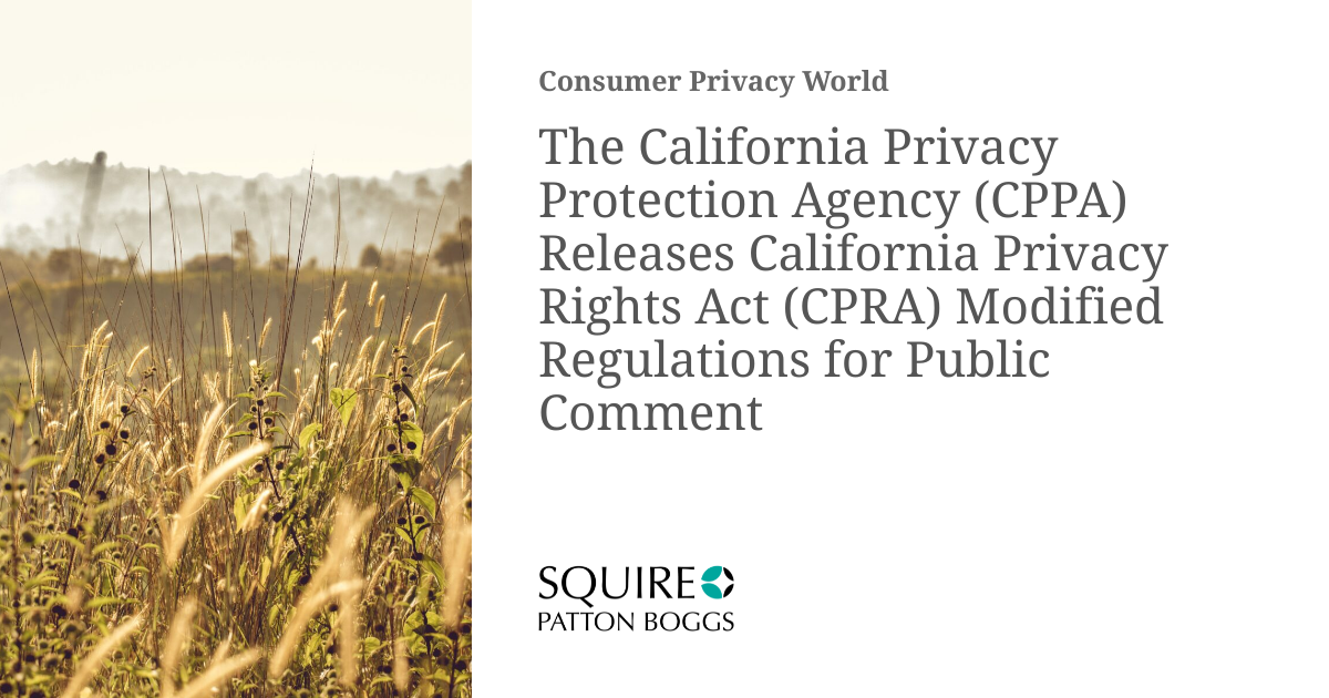 The California Privacy Protection Agency (CPPA) Releases California Privacy Rights Act (CPRA ...
