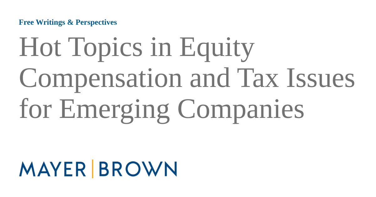 Hot Topics in Equity Compensation and Tax Issues for Emerging Companies ...