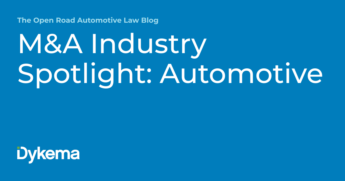 M&A Industry Spotlight: Automotive | The Open Road Automotive Law Blog