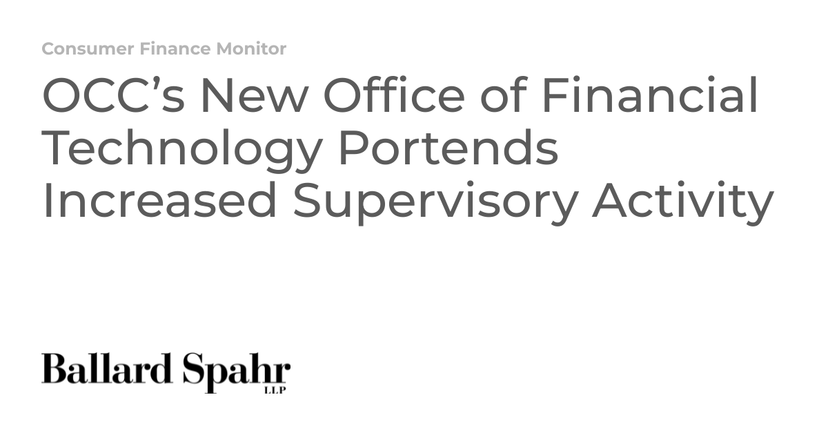 OCC’s New Office of Financial Technology Portends Increased Supervisory ...