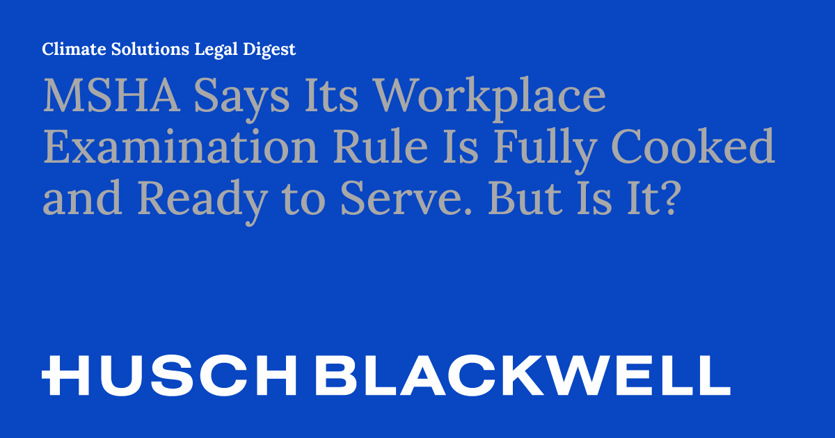 MSHA Says Its Workplace Examination Rule Is Fully Cooked and Ready to ...