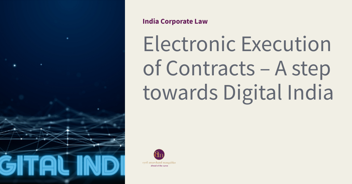 Electronic Execution of Contracts – A step towards Digital India | India Corporate Law