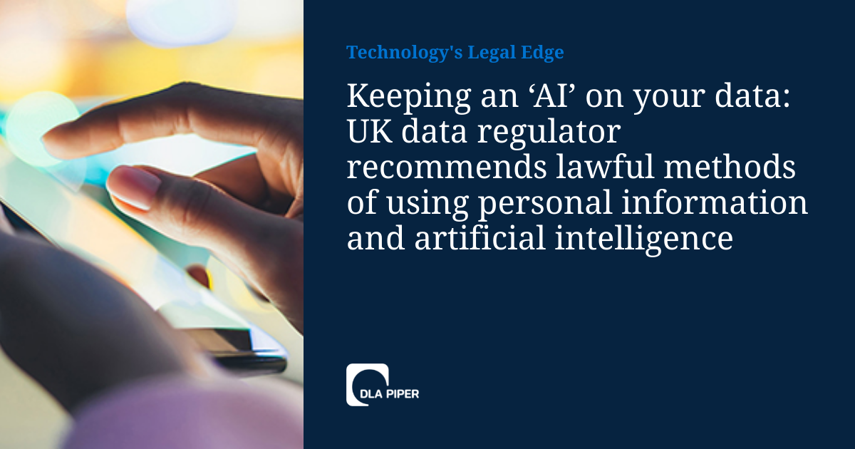 Keeping an ‘AI’ on your data: UK data regulator recommends lawful ...