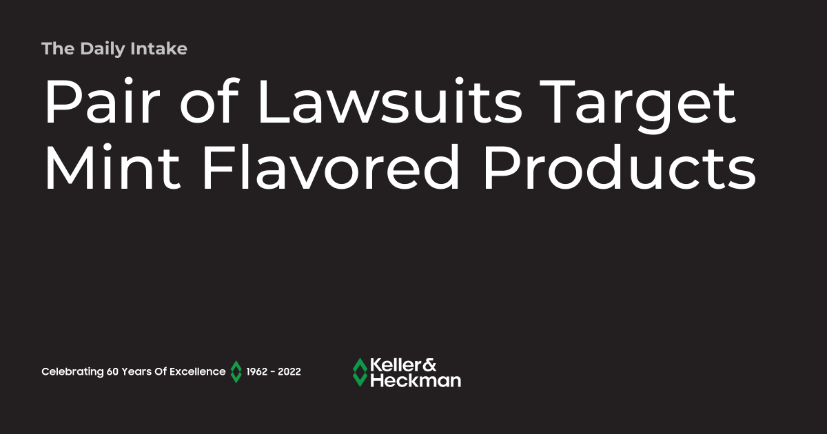 Pair of Lawsuits Target Mint Flavored Products | The Daily Intake
