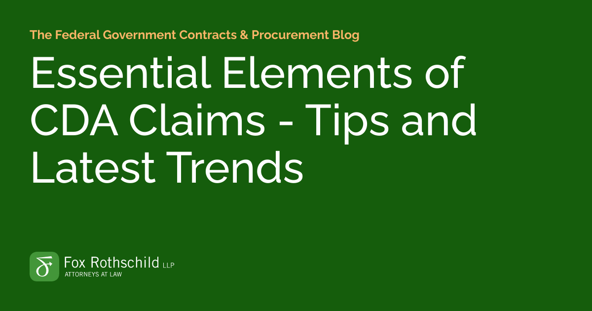 Essential Elements of CDA Claims - Tips and Latest Trends | The Federal ...