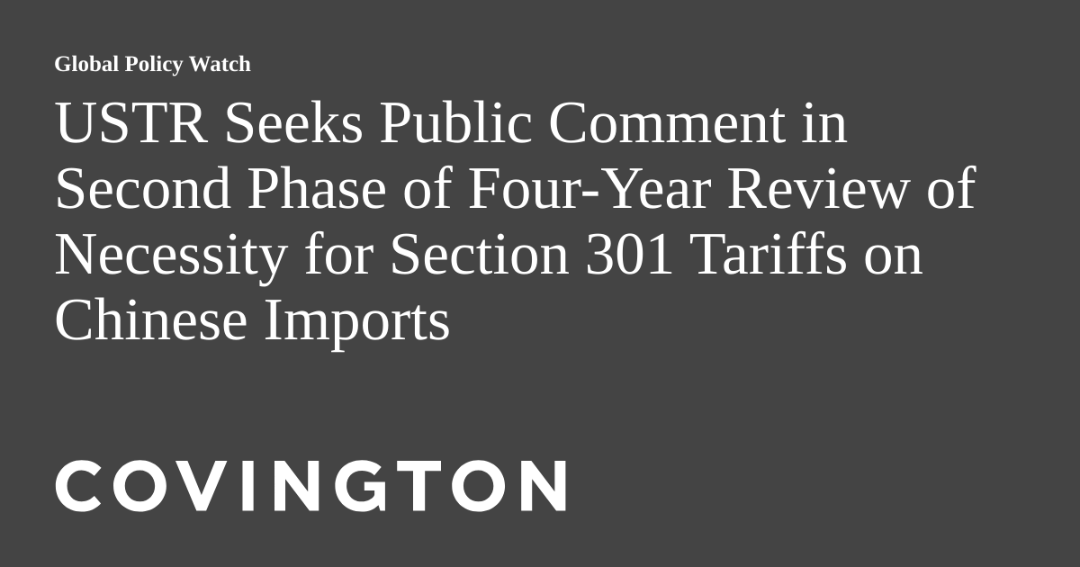 USTR Seeks Public Comment in Second Phase of Four-Year Review of ...