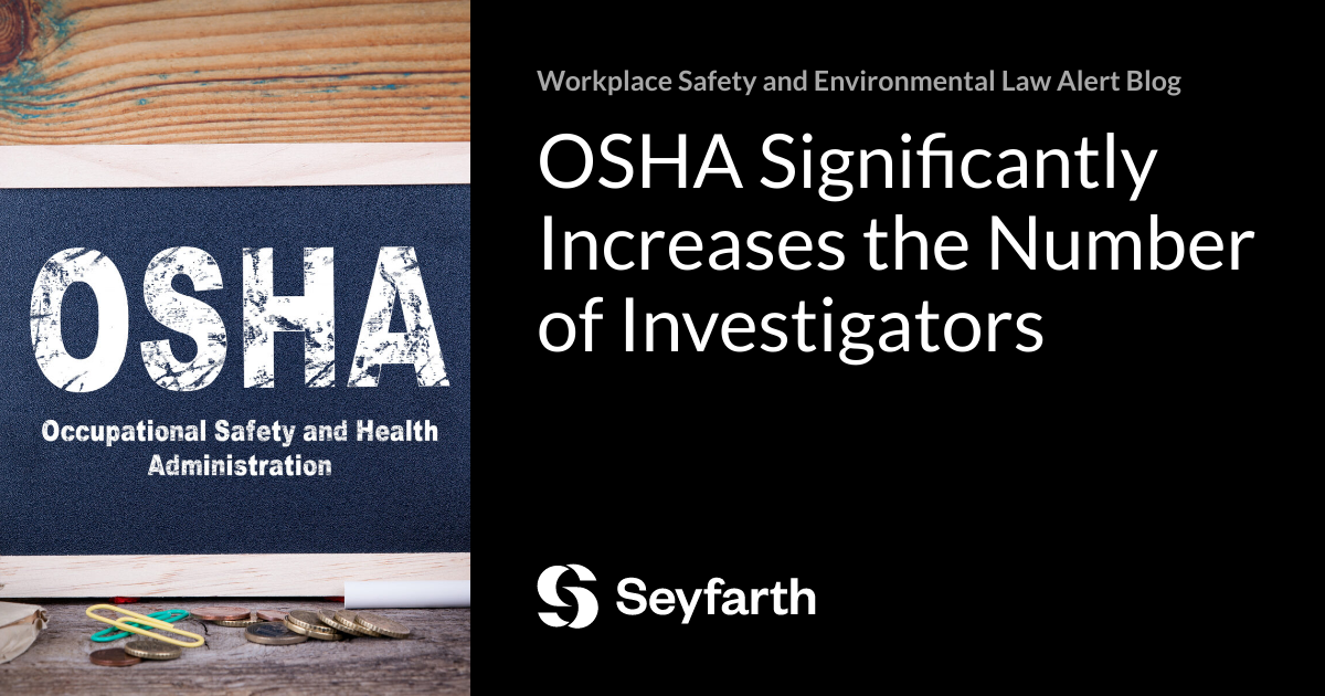 OSHA Significantly Increases the Number of Investigators | Workplace ...