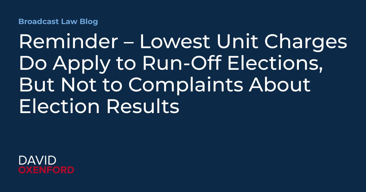 Reminder – Lowest Unit Charges Do Apply to Run-Off Elections, But Not ...