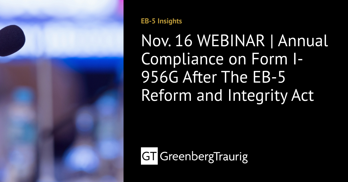 Nov. 16 WEBINAR | Annual Compliance on Form I-956G After The EB-5 ...
