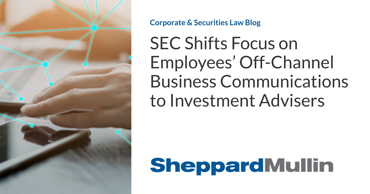 SEC Shifts Focus on Employees’ Off-Channel Business Communications to ...