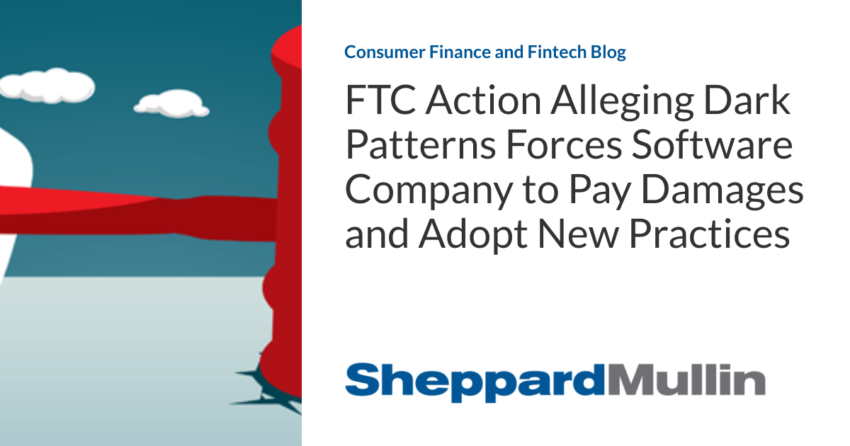FTC Action Alleging Dark Patterns Forces Software Company to Pay ...