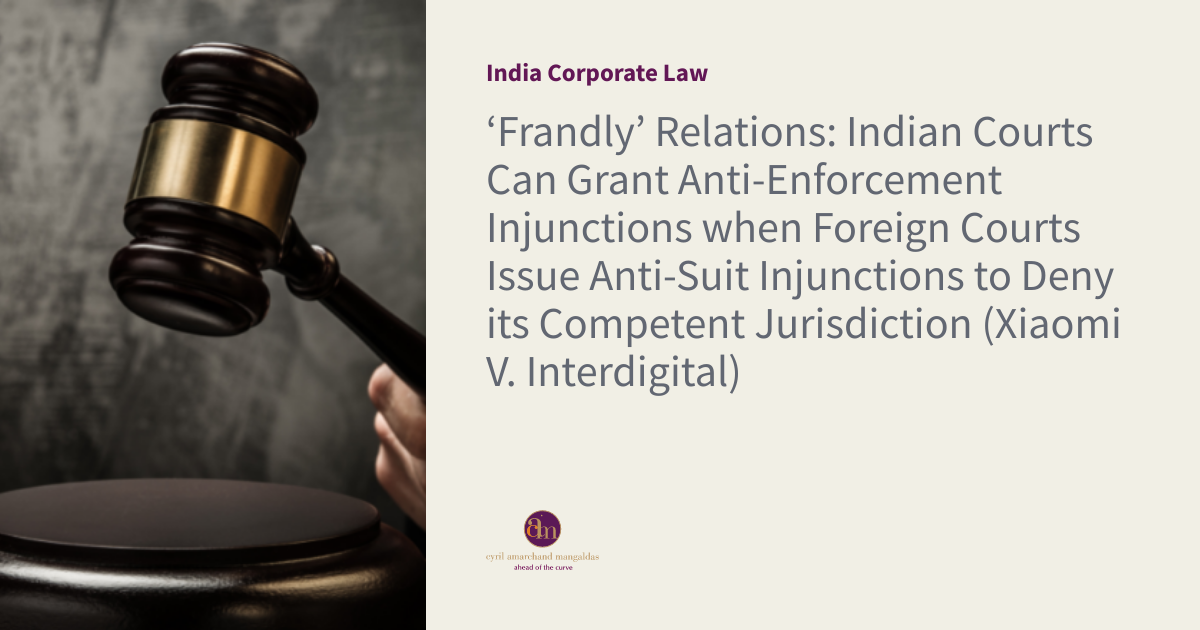 ‘Frandly’ Relations: Indian Courts Can Grant Anti-Enforcement ...