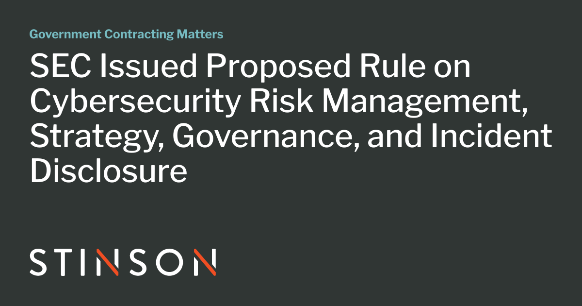 SEC Issued Proposed Rule on Cybersecurity Risk Management, Strategy ...