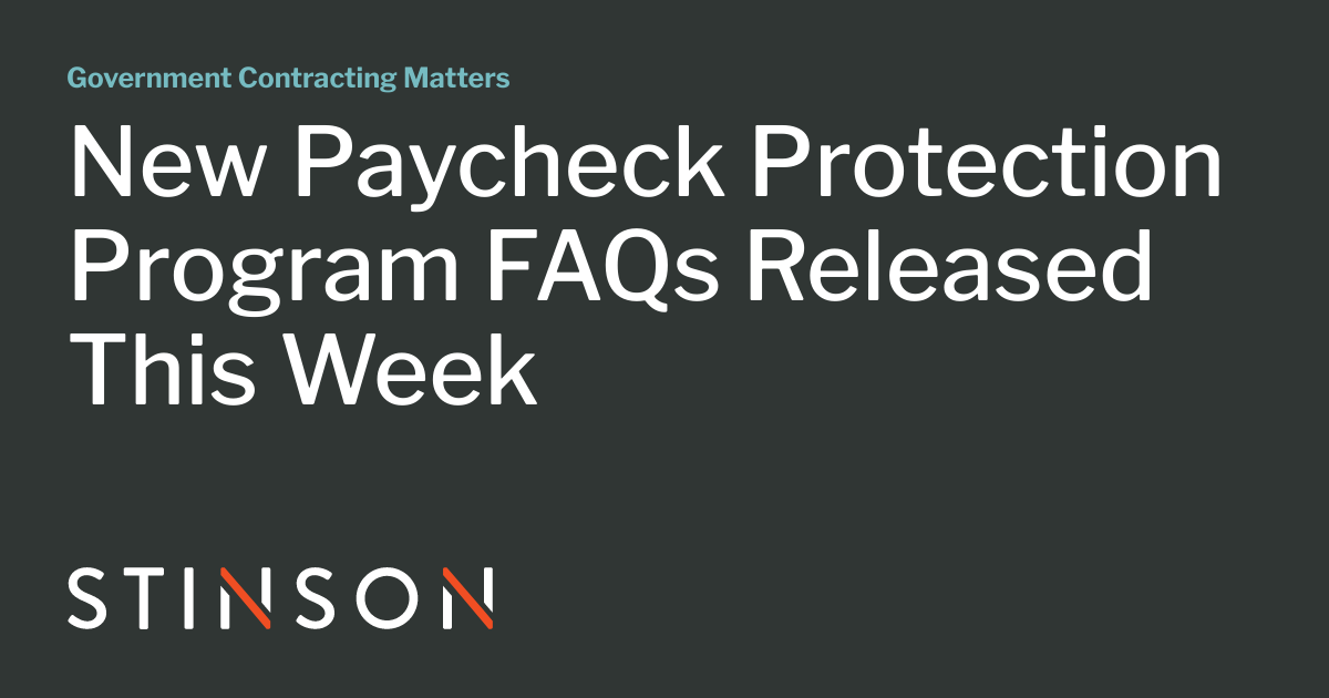 New Paycheck Protection Program FAQs Released This Week | Government ...