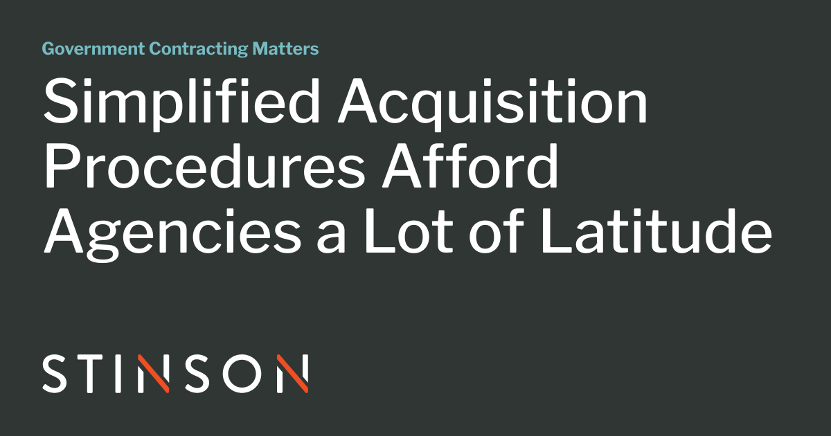 Simplified Acquisition Procedures Afford Agencies a Lot of Latitude ...