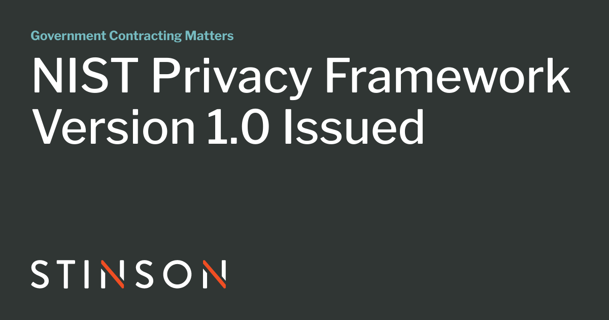 NIST Privacy Framework Version 1.0 Issued | Government Contracting Matters