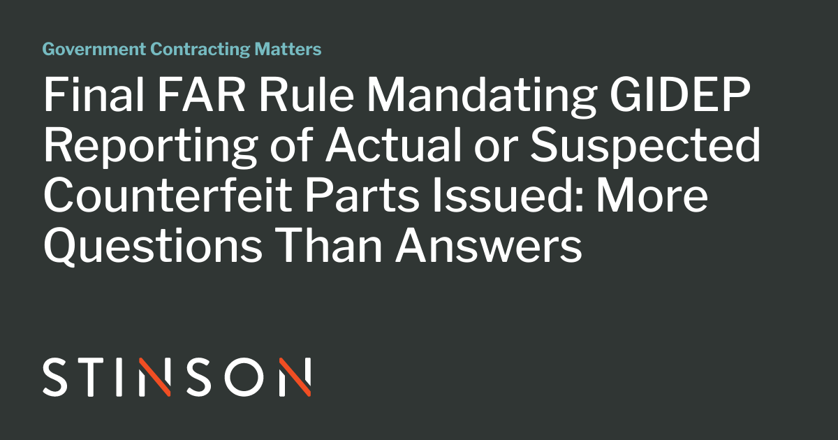Final FAR Rule Mandating GIDEP Reporting of Actual or Suspected ...