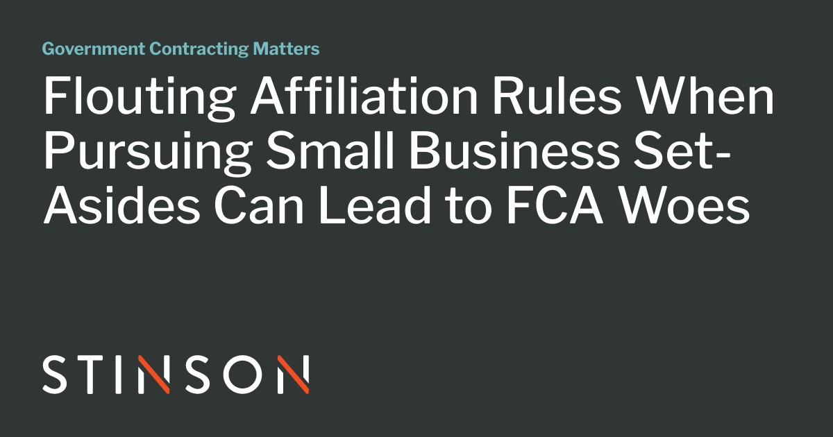 Flouting Affiliation Rules When Pursuing Small Business Set-Asides Can ...