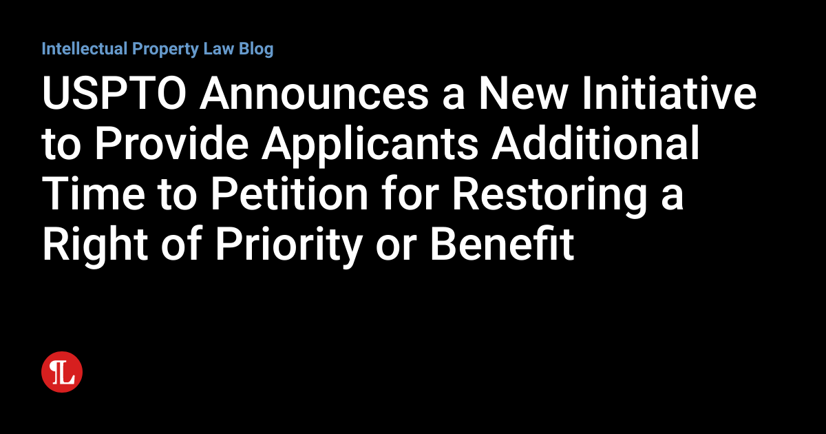 USPTO Announces a New Initiative to Provide Applicants Additional Time ...