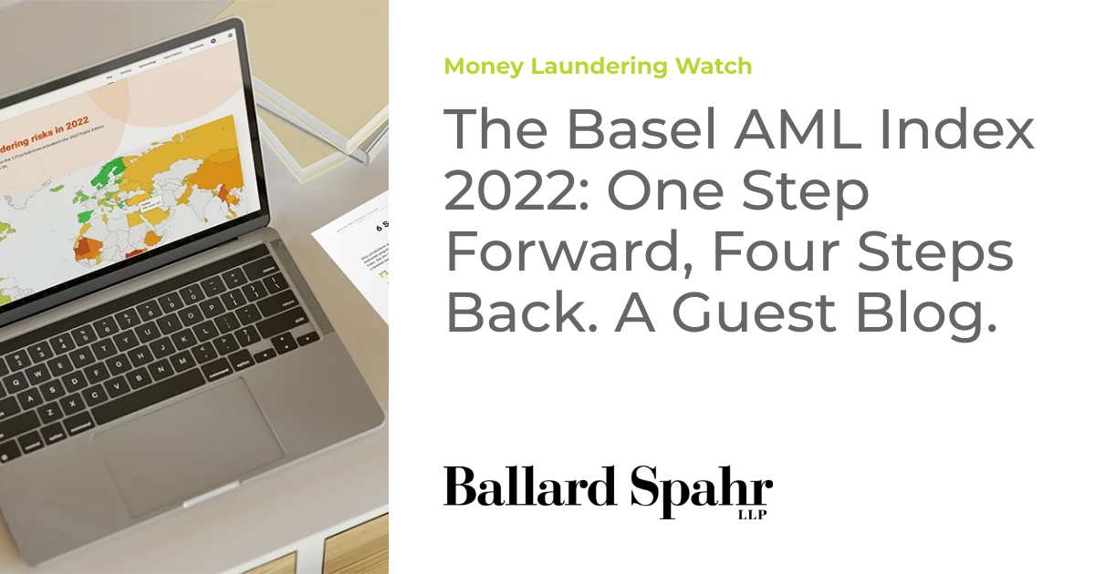 The Basel AML Index 2022: One Step Forward, Four Steps Back. A Guest ...