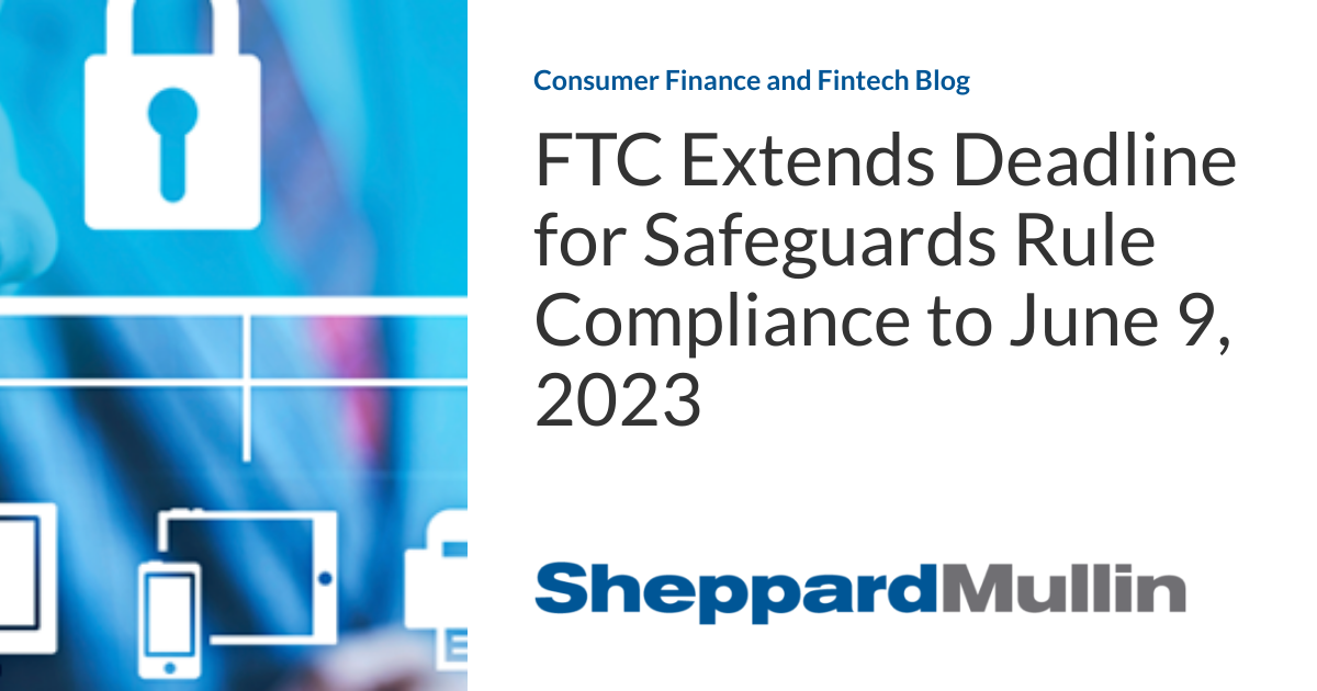 FTC Extends Deadline for Safeguards Rule Compliance to June 9, 2023 ...