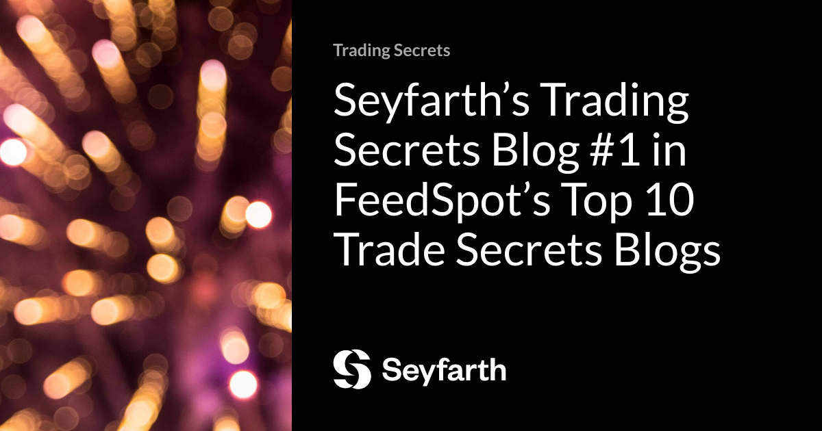 Seyfarth’s Trading Secrets Blog #1 in FeedSpot’s Top 10 Trade Secrets ...