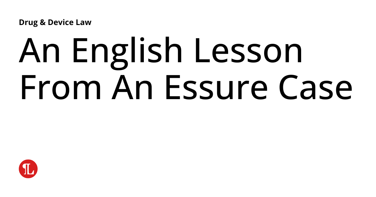 An English Lesson From An Essure Case | Drug & Device Law