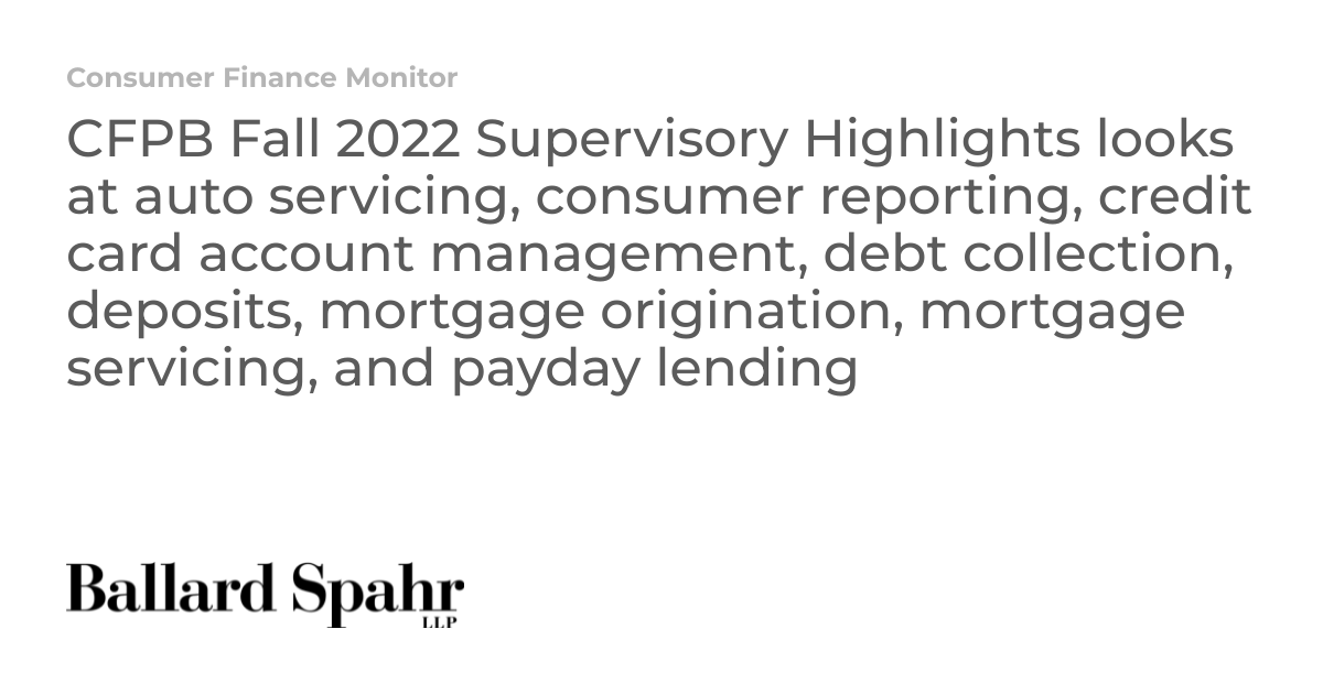 CFPB Fall 2022 Supervisory Highlights looks at auto servicing, consumer ...