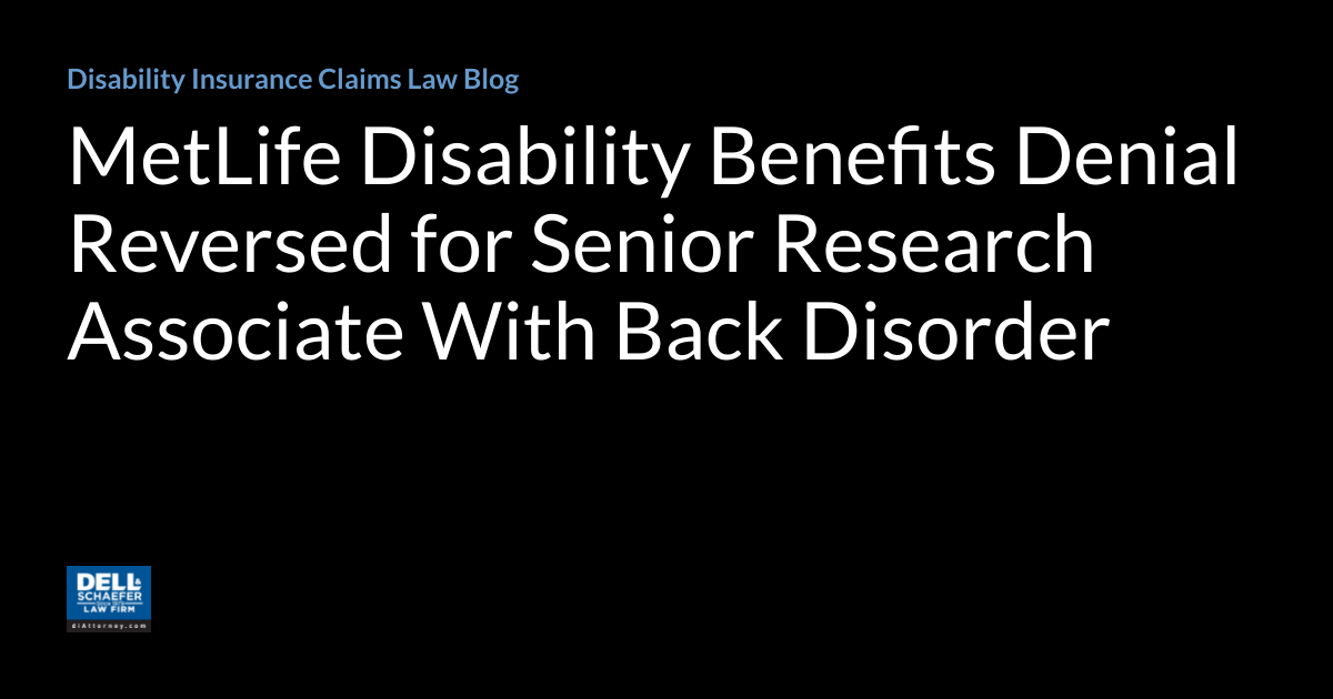 MetLife Disability Benefits Denial Reversed for Senior Research ...