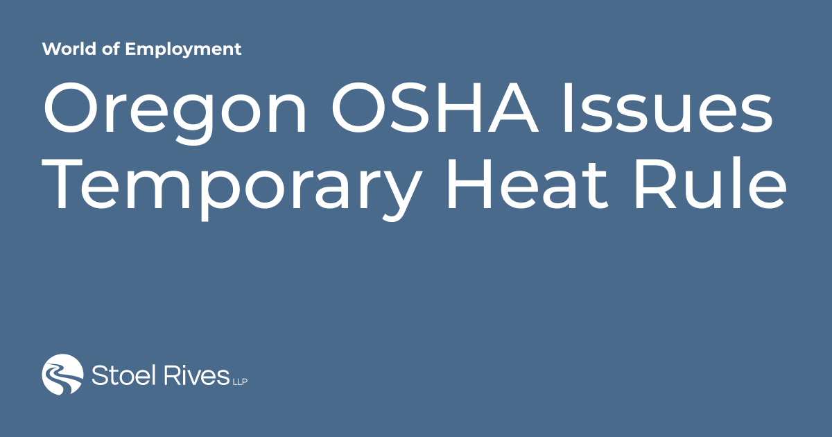 Oregon OSHA Issues Temporary Heat Rule | World of Employment