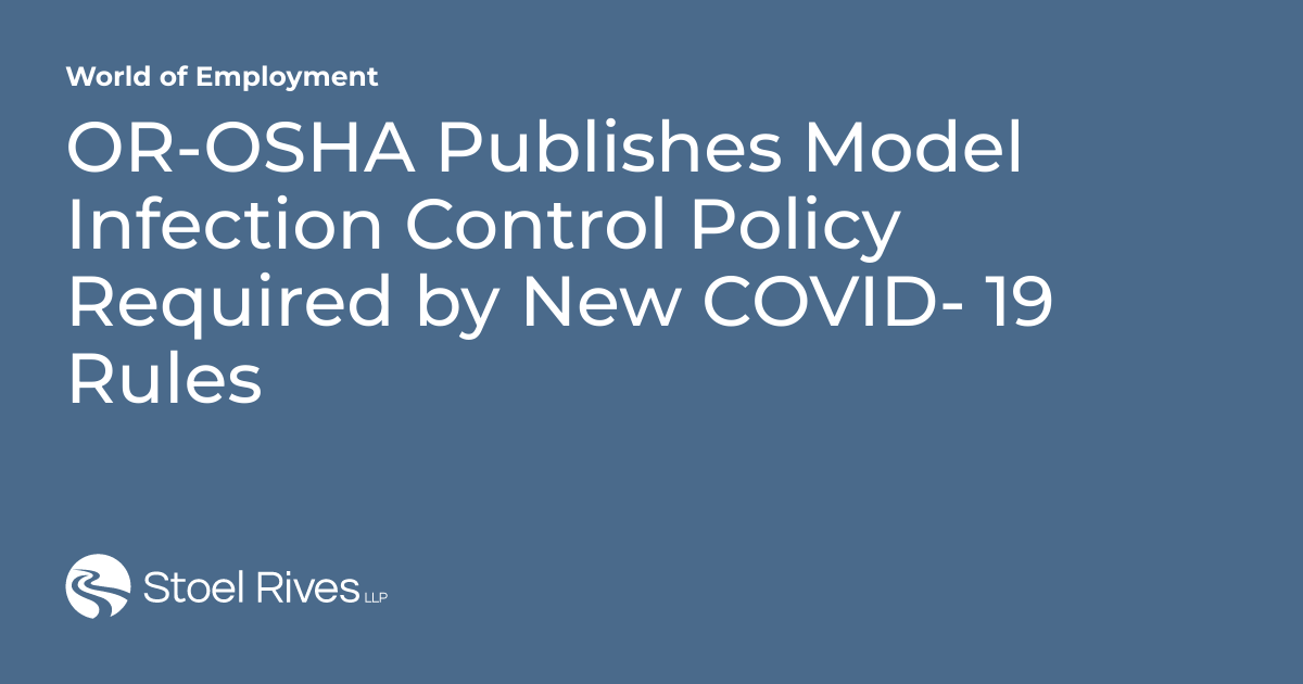 OR-OSHA Publishes Model Infection Control Policy Required by New COVID ...