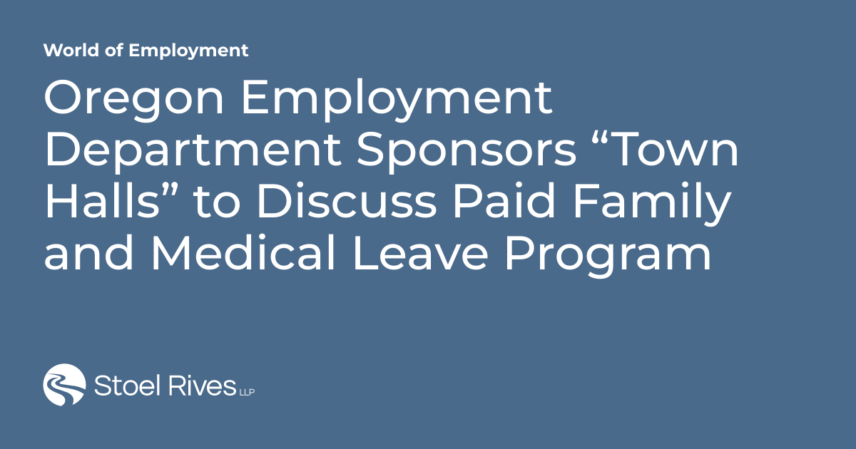 Oregon Employment Department Sponsors “Town Halls” to Discuss Paid ...