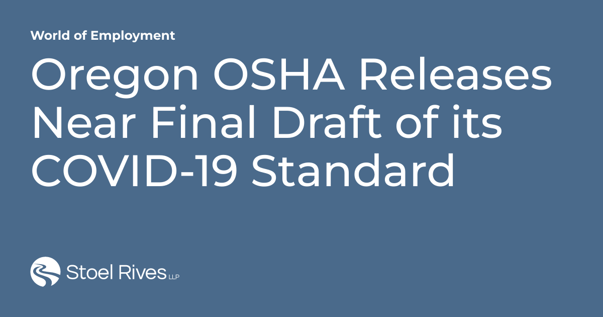 Oregon OSHA Releases Near Final Draft of its COVID-19 Standard | World ...
