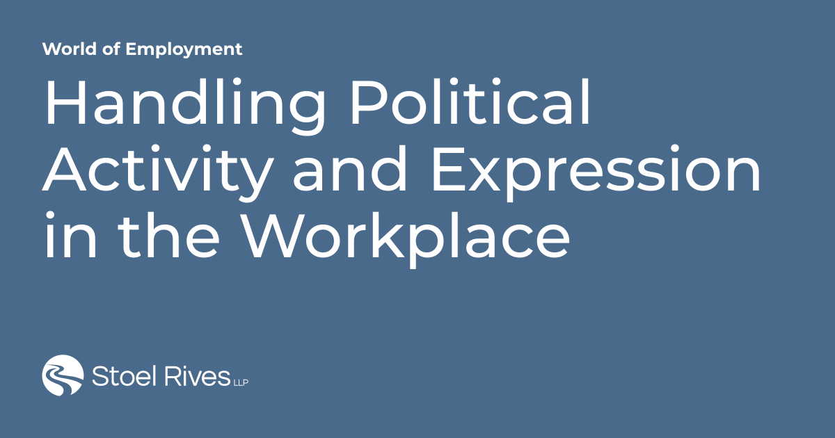 Handling Political Activity and Expression in the Workplace | World of ...