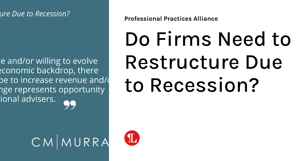 Do Firms Need to Restructure Due to Recession? | Professional Practices ...