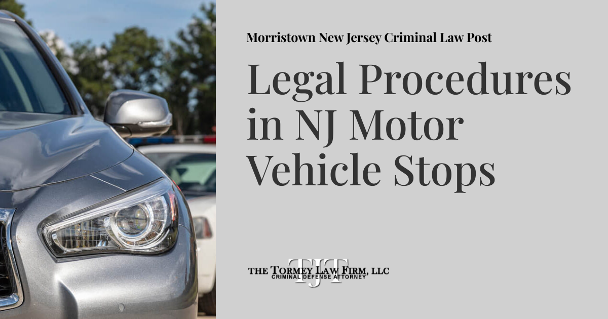 Legal Procedures in New Jersey Motor Vehicle Stops