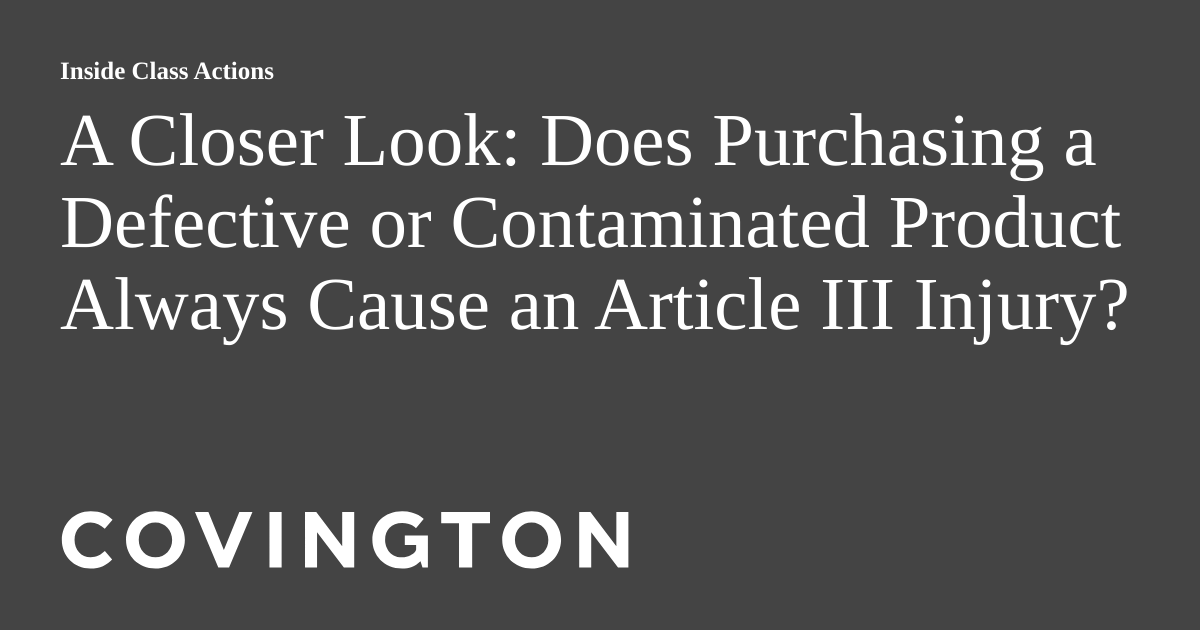 A Closer Look: Does Purchasing a Defective or Contaminated Product ...