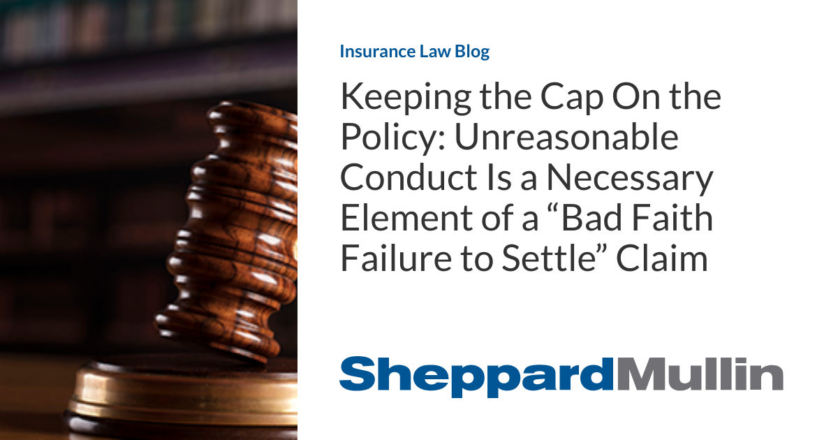 Keeping the Cap On the Policy: Unreasonable Conduct Is a Necessary ...