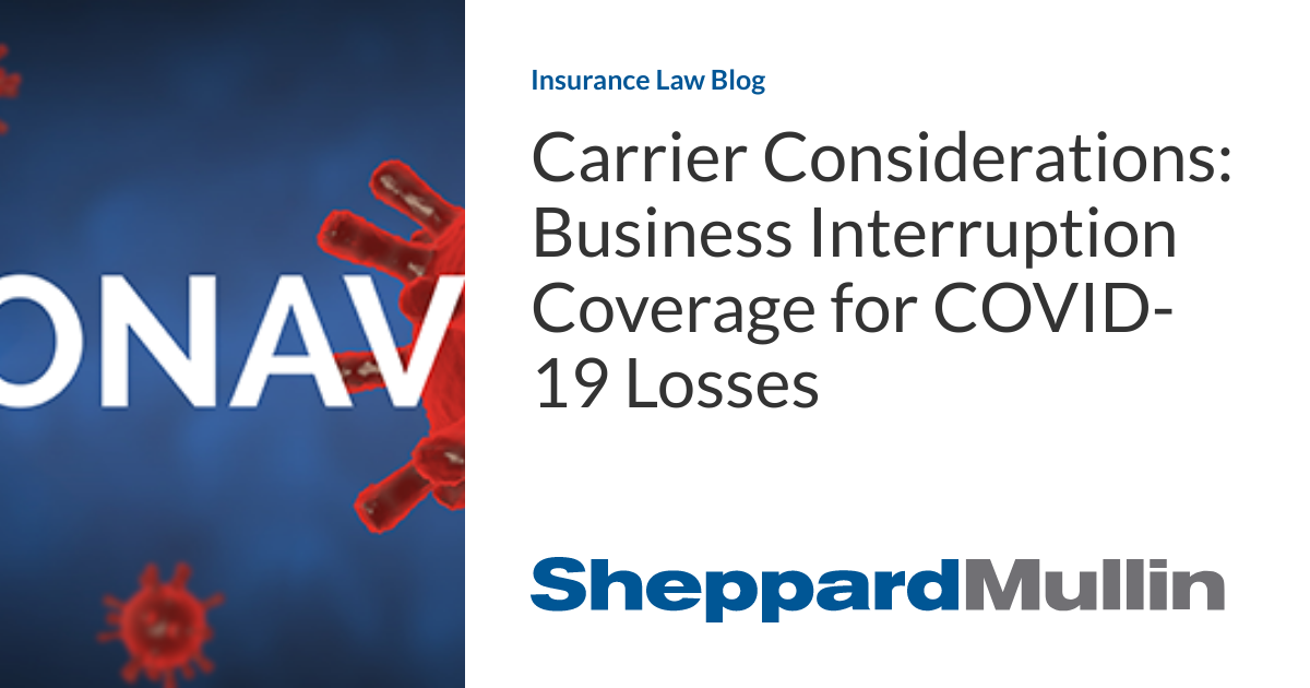 Carrier Considerations: Business Interruption Coverage for COVID-19 ...