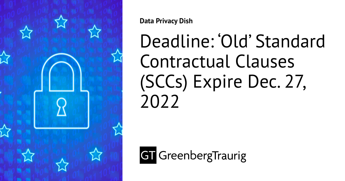 Deadline: ‘Old’ Standard Contractual Clauses (SCCs) Expire Dec. 27 ...