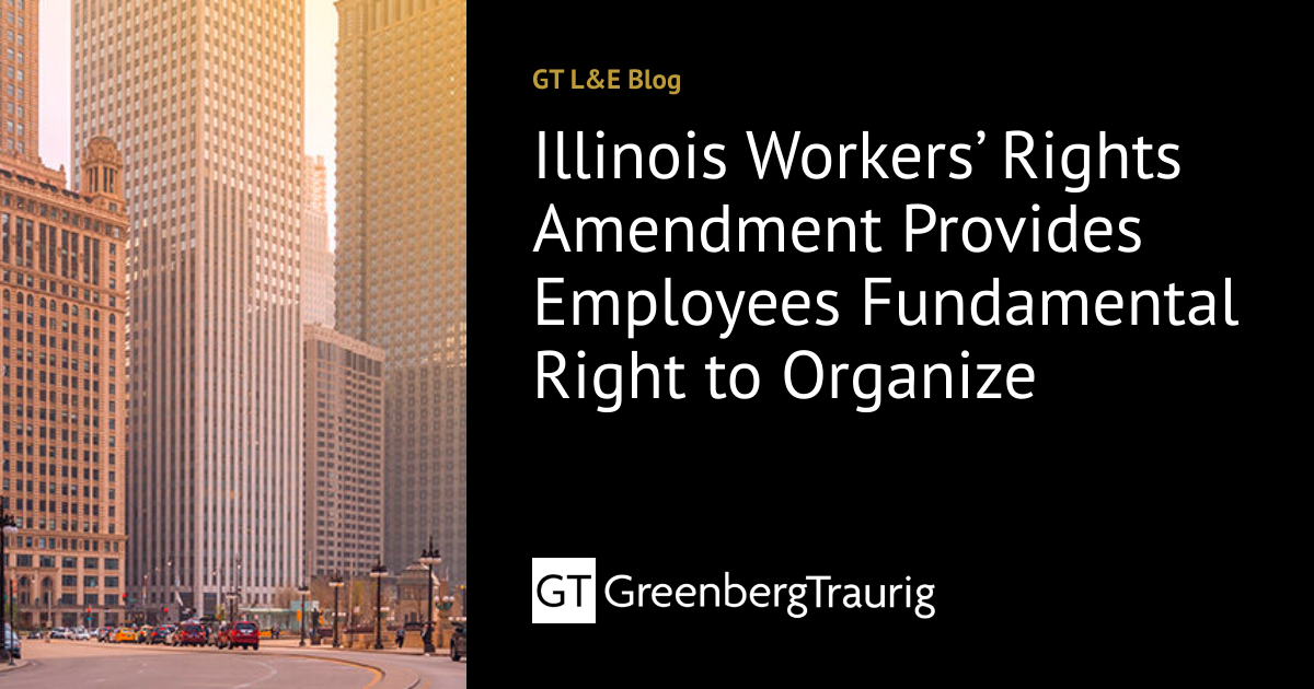 Illinois Workers’ Rights Amendment Provides Employees Fundamental Right ...