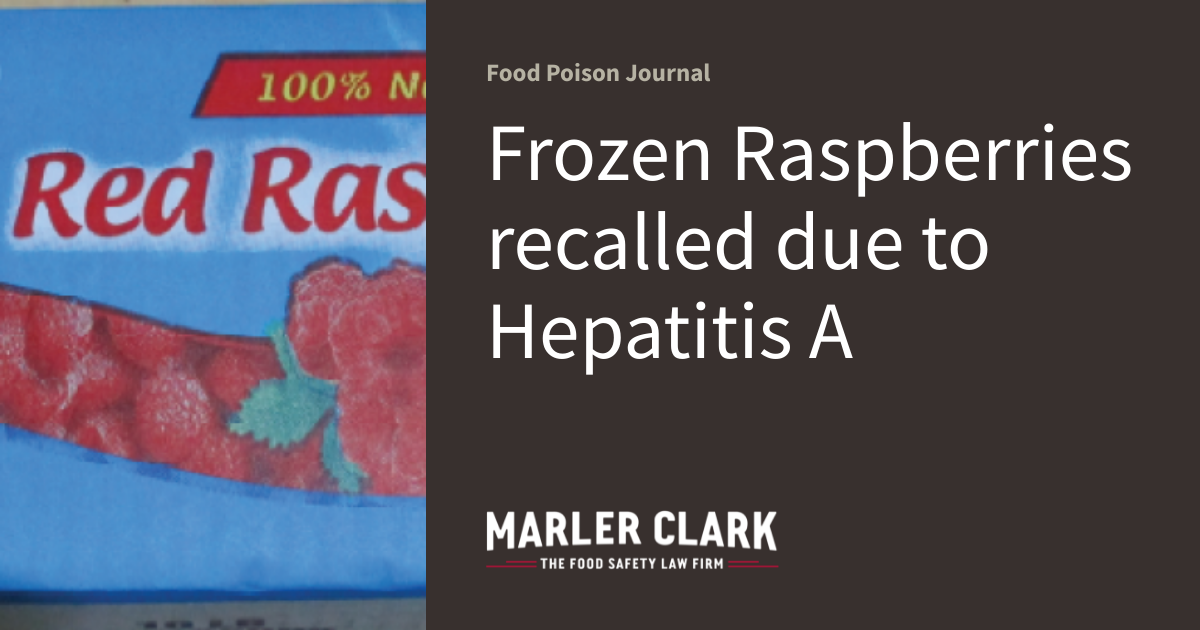 Frozen Raspberries recalled due to Hepatitis A | Food Poison Journal